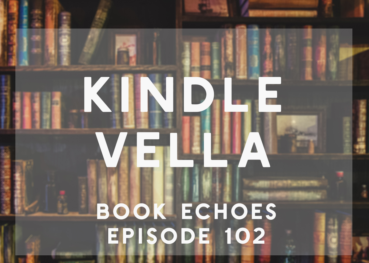 Episode 102 Kindle VElla Book Echoes episode-102-kindle-vella-book-echoes